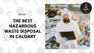 5 Best Hazardous Waste Disposal Services in Calgary [2025 ]
