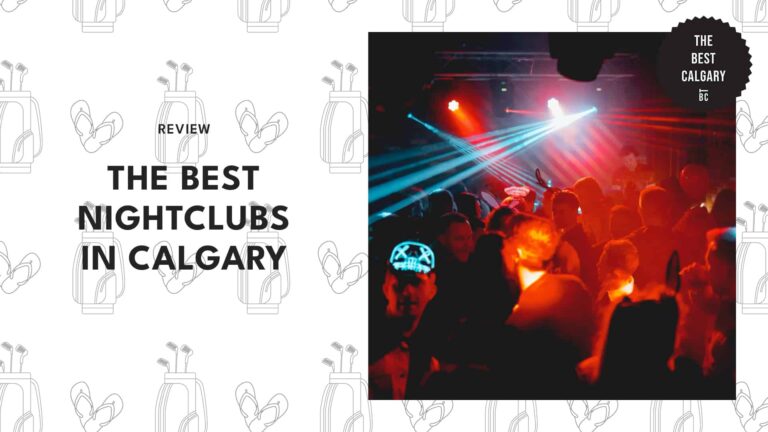 The Top 10 Clubs in Calgary You Need to See [2025 ]