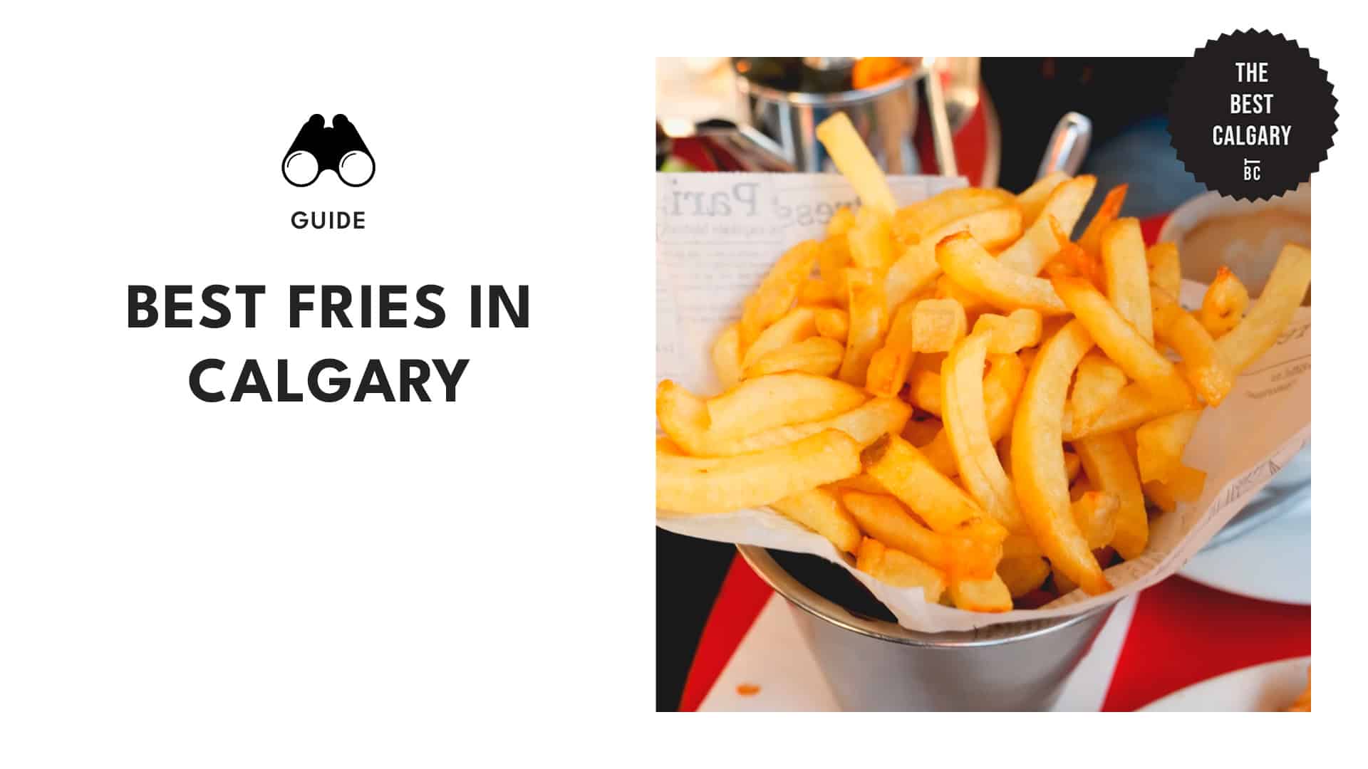 The 8 Crispiest, Most Craveable Fries in Calgary