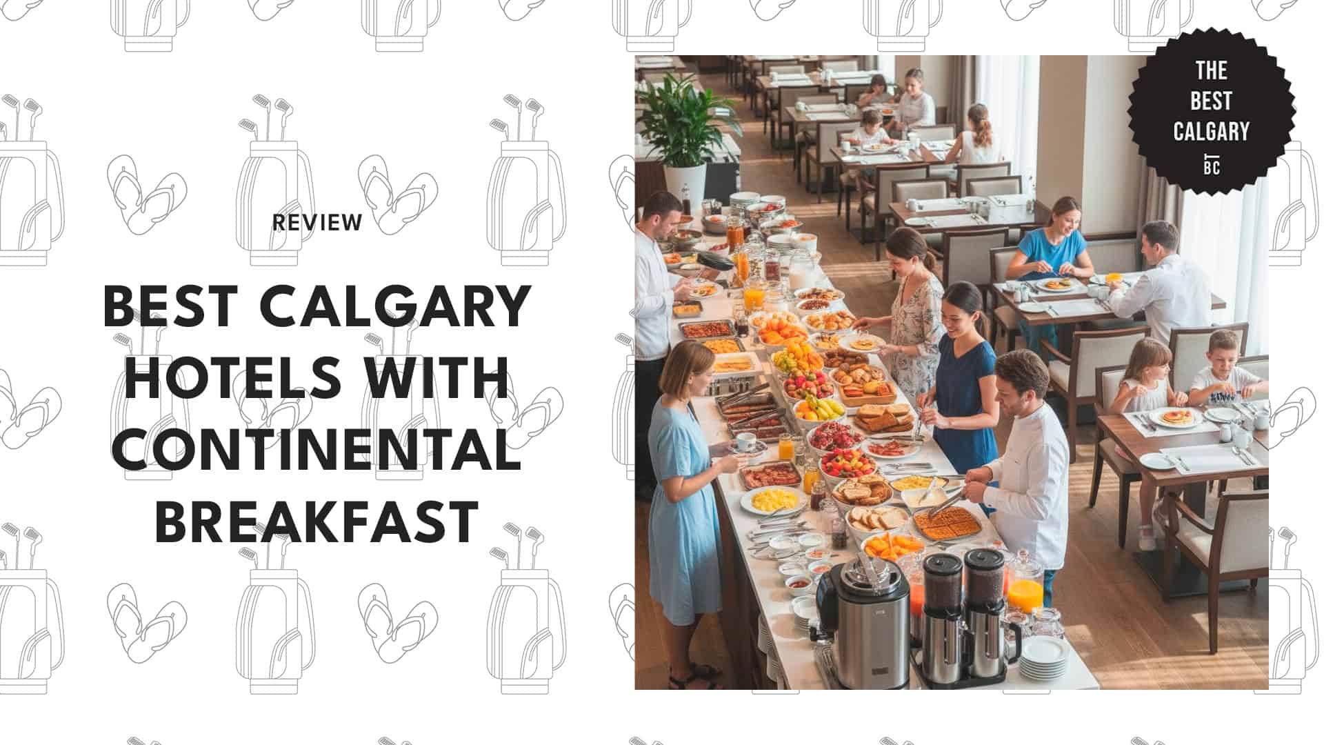 5 Calgary Hotels with Delicious Continental Breakfasts [2025]